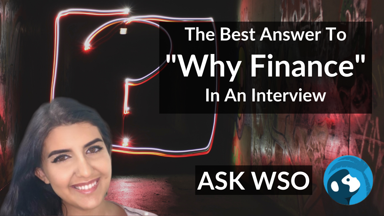 The Best Answer To "Why Finance" In An Interview | Wall Street Oasis