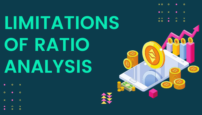 Limitations of Ratio Analysis - Ratios are Popular, Learn About the ...