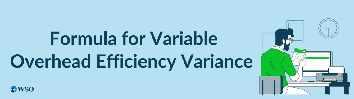 Variable Overhead Efficiency Variance - Overview, Formula, Risk of ...