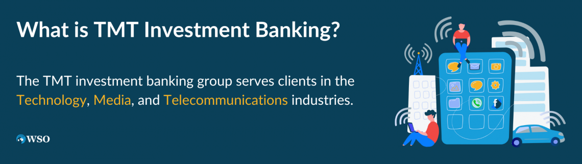 TMT Investment Banking - Overview of the TMT Group in the IBD | Wall ...