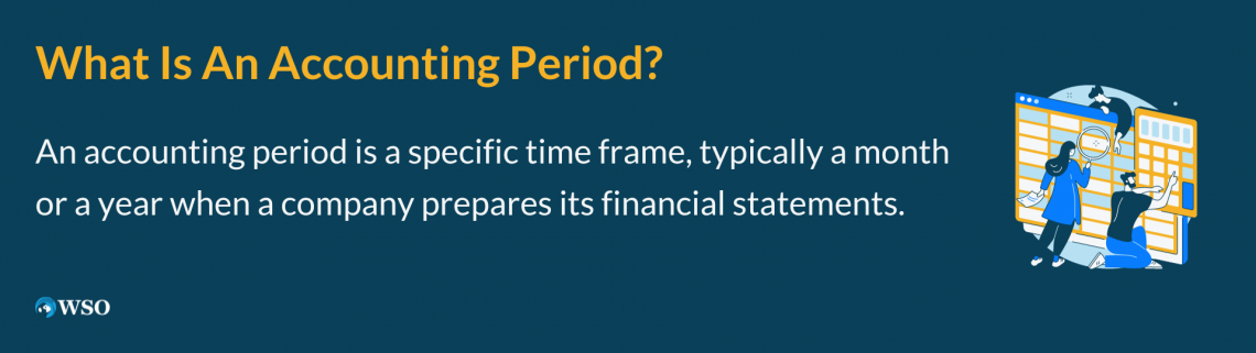 Accounting Period: Overview, Meaning, Uses | Wall Street Oasis