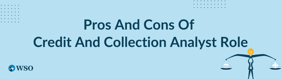 Credit and Collections Analyst - Overview, Skills, Education and ...