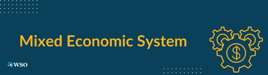 Economic System - Overview, Types, and Examples | Wall Street Oasis
