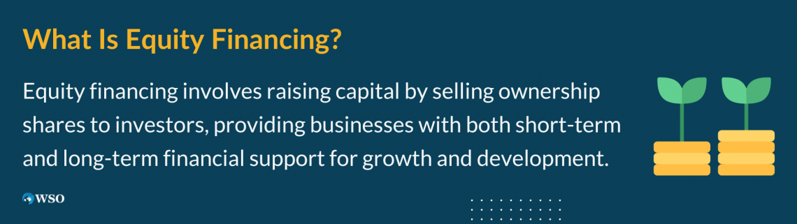 Equity Financing - Overview, Sources, Pros and Cons | Wall Street Oasis