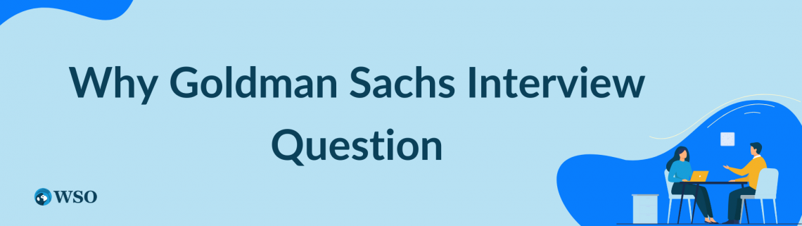 Why Goldman Sachs Interview Questions - How to Answer this Interview Question and Sample Answers ...