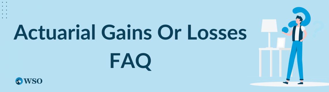 Actuarial Gains or Losses - Overview, How It Happens, Adjustments ...