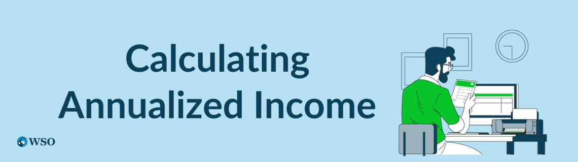 Annualized Income - Overview, Mechanisms, Examples | Wall Street Oasis