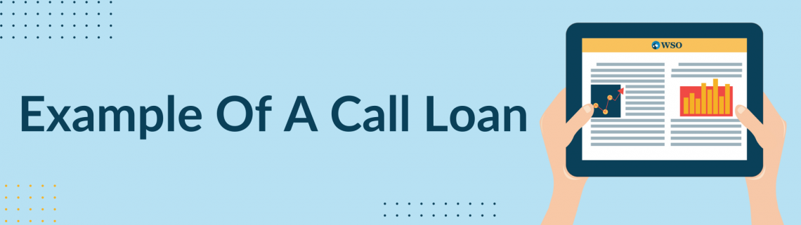 Call Loan - Overview, Examples and Uses, Key Considerations | Wall ...