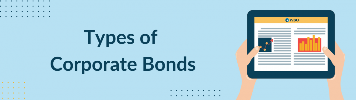 Corporate Bonds - Definition and Breakdown of Different Corporate Bonds ...