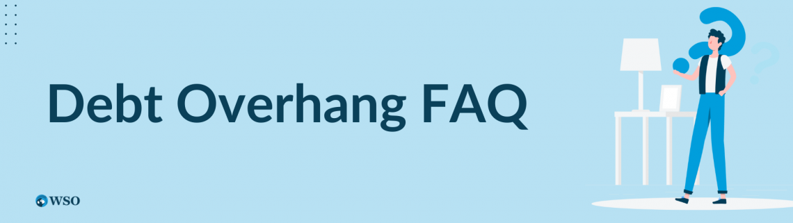 Debt Overhang - Overview, Consequences, How To Correct | Wall Street Oasis