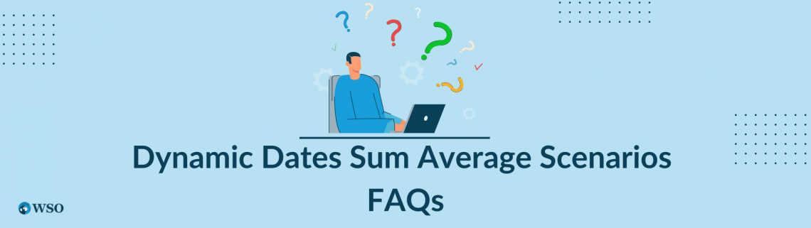 Dynamic Dates Sum Average And Scenarios Step By Step Guide Wall
