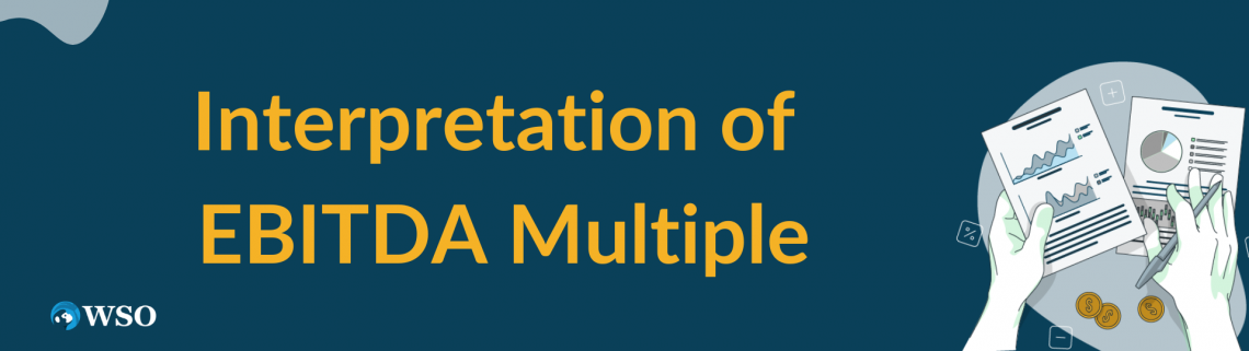 EBITDA Multiple - Formula, Calculator, and Use in Valuation | Wall Street Oasis