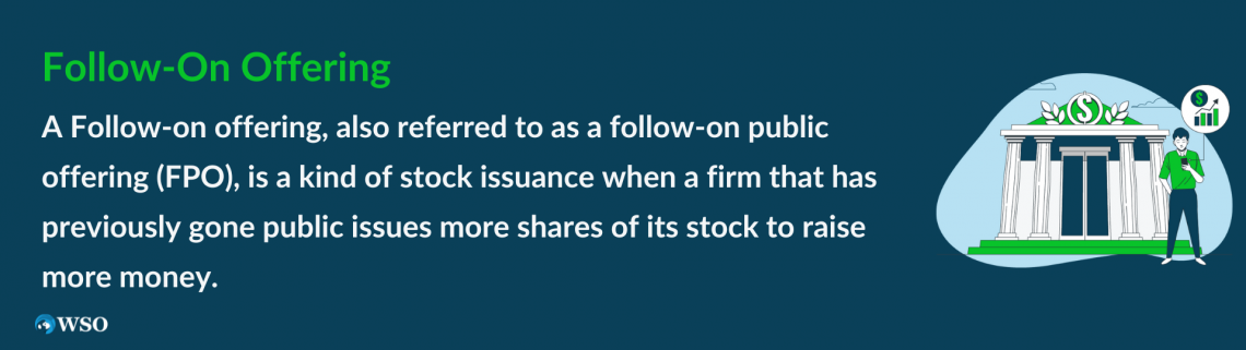 Follow-On Offering - Overview, Types, Reasons, Examples | Wall Street Oasis