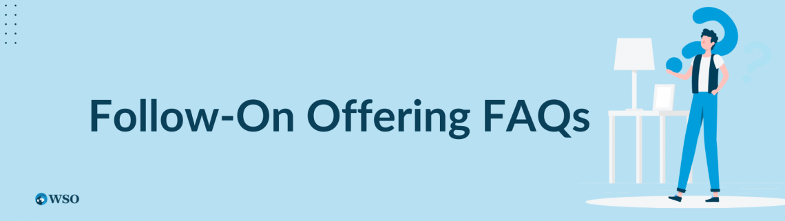 Follow-On Offering - Overview, Types, Reasons, Examples | Wall Street Oasis