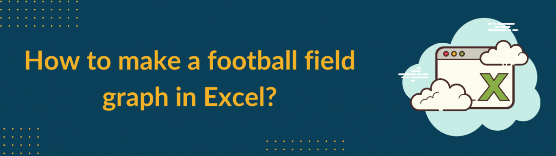 Football Field Graphs - Compare Between Different Methods | Wall Street ...