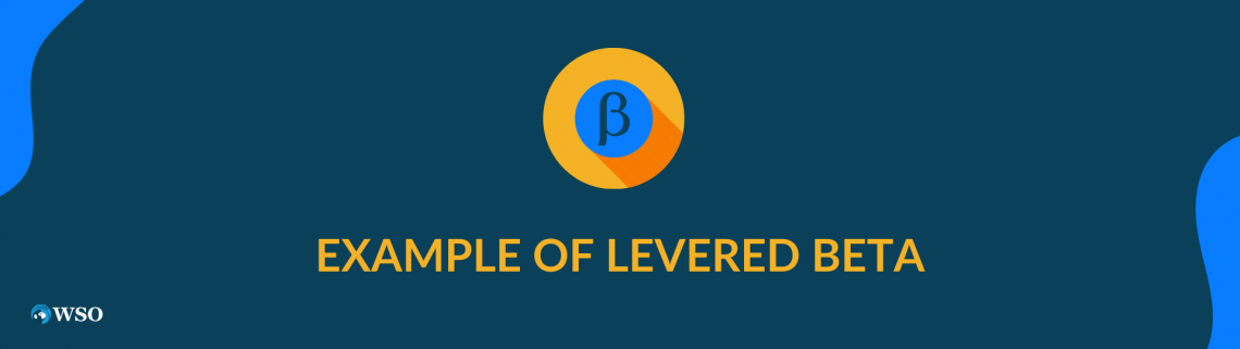 Levered Beta - Definition, Calculation, Uses | Wall Street Oasis