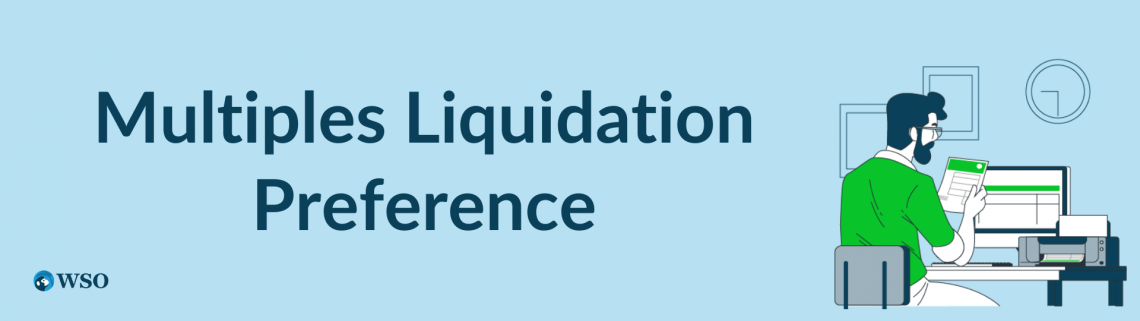 Liquidation Preference - Overview, Shareholders, Practical Example | Wall Street Oasis