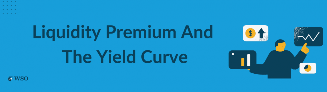 Liquidity Premium - Understand How Liquidity Premiums Work | Wall ...