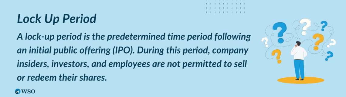 Lock-up Period - Definition, Duration, and Purpose | Wall Street Oasis