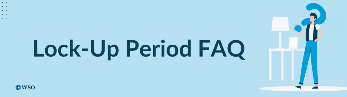 Lock-up Period - Definition, Duration, and Purpose | Wall Street Oasis