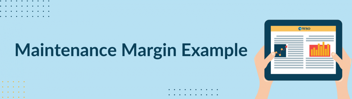 Maintenance Margin - Overview, How It Works, Example | Wall Street Oasis