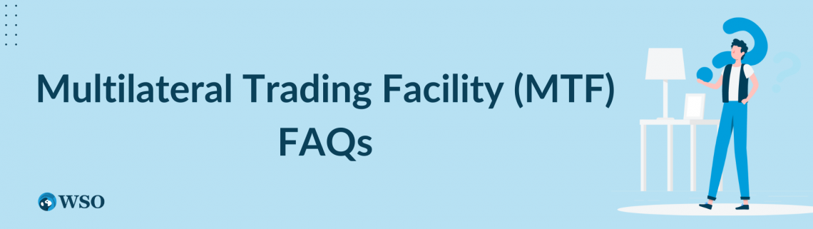 Multilateral Trading Facility (MTF) - Overview, | Wall Street Oasis