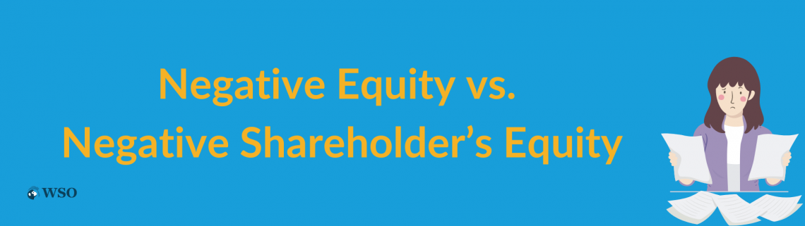 Negative Equity - Overview, Implications, Example | Wall Street Oasis