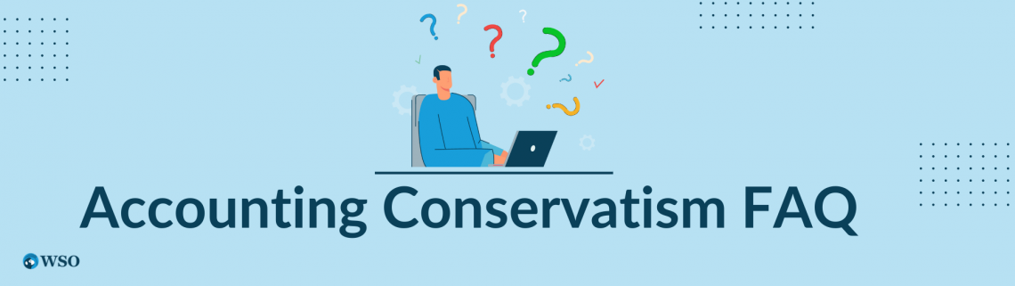 Accounting Conservatism - Overview, How It Works, Examples | Wall ...