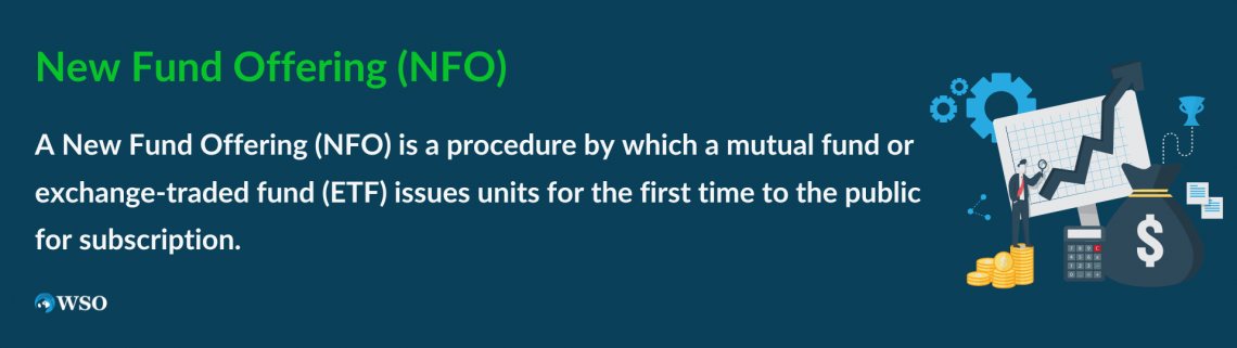 NFO (New Fund Offer) - Overview, Comparisons, Example | Wall Street Oasis