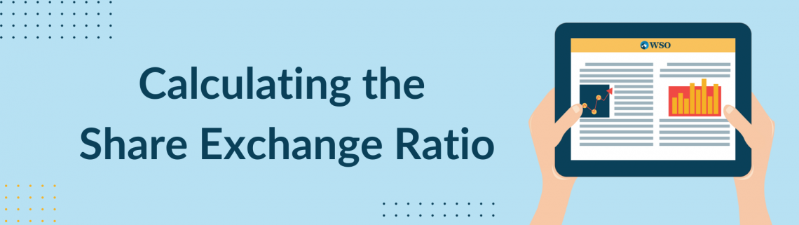 Share Exchange Ratio - Relative Value of Acquiring & Target Firms in M&A | Wall Street Oasis