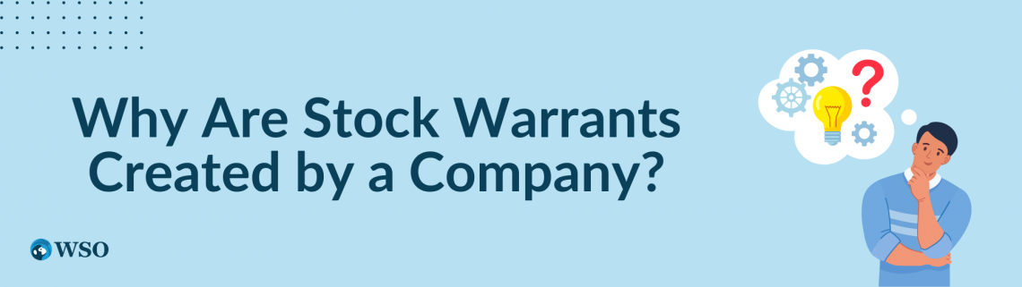 Stock Warrants - Why Do Companies Issue Stock Warrants? | Wall Street Oasis