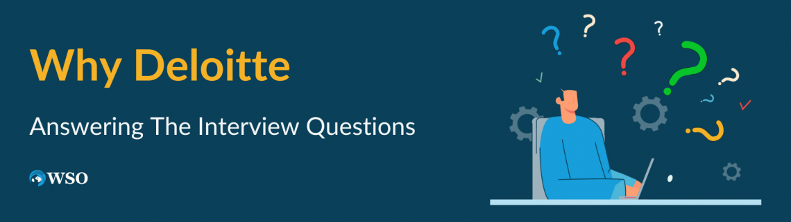 Why Deloitte Interview Questions How To Answer This Interview