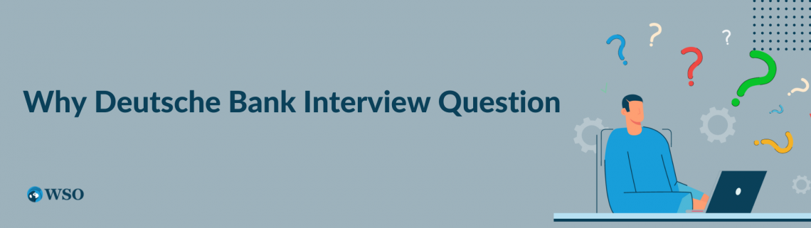 Why Deutsche Bank Interview Questions - How to Answer this Interview Question and Sample Answers ...