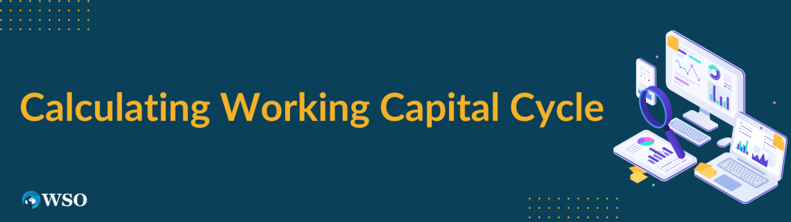 Working Capital Cycle - Understanding the Working Capital Cycle | Wall ...