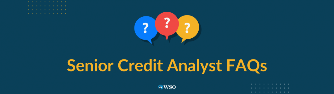 Senior Credit Analyst - Overview, Job Responsibilities, Education ...