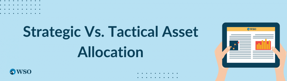 Strategic Asset Allocation - Overview, Example, Weighting Factors | Wall Street Oasis
